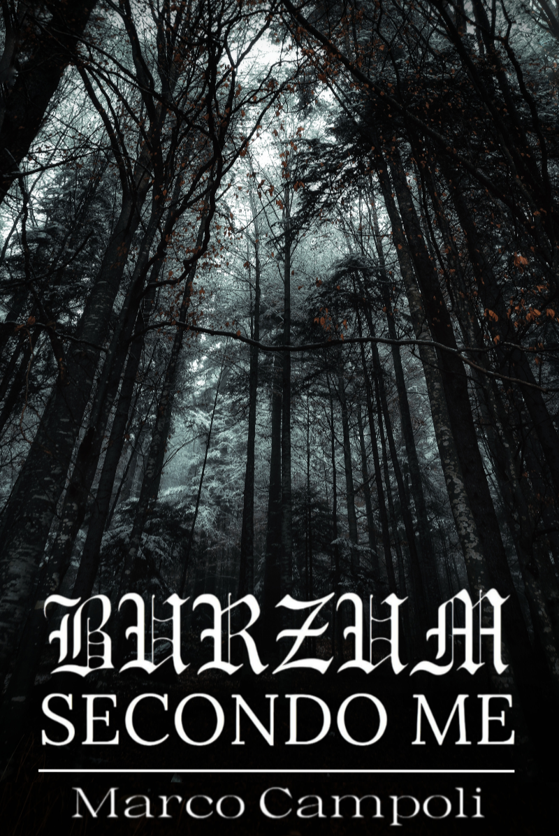 Burzum: esce oggi il libro di Marco Campoli - truemetal.it